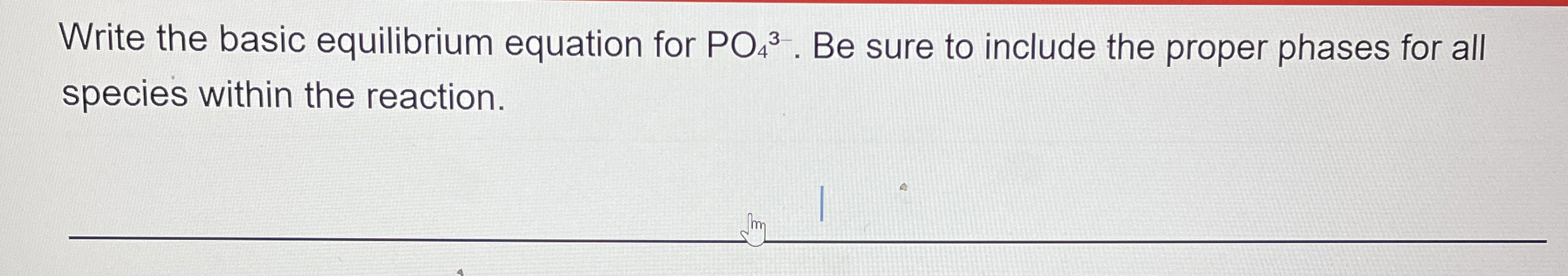 Solved Write the basic equilibrium equation for PO43. ﻿Be | Chegg.com
