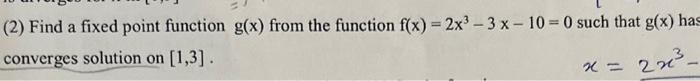 Solved (2) Find a fixed point function g(x) from the | Chegg.com