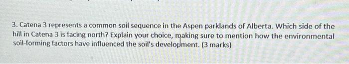 Solved 3. Catena 3 represents a common soil sequence in the | Chegg.com