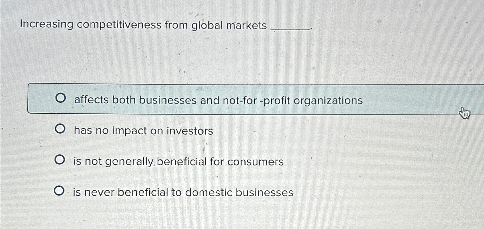 Solved Increasing competitiveness from global marketsaffects | Chegg.com