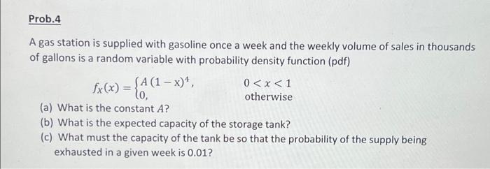 Solved Prob.4 A gas station is supplied with gasoline once a | Chegg.com