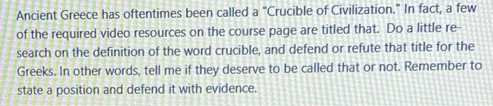 Solved Ancient Greece has oftentimes been called a "Crucible | Chegg.com