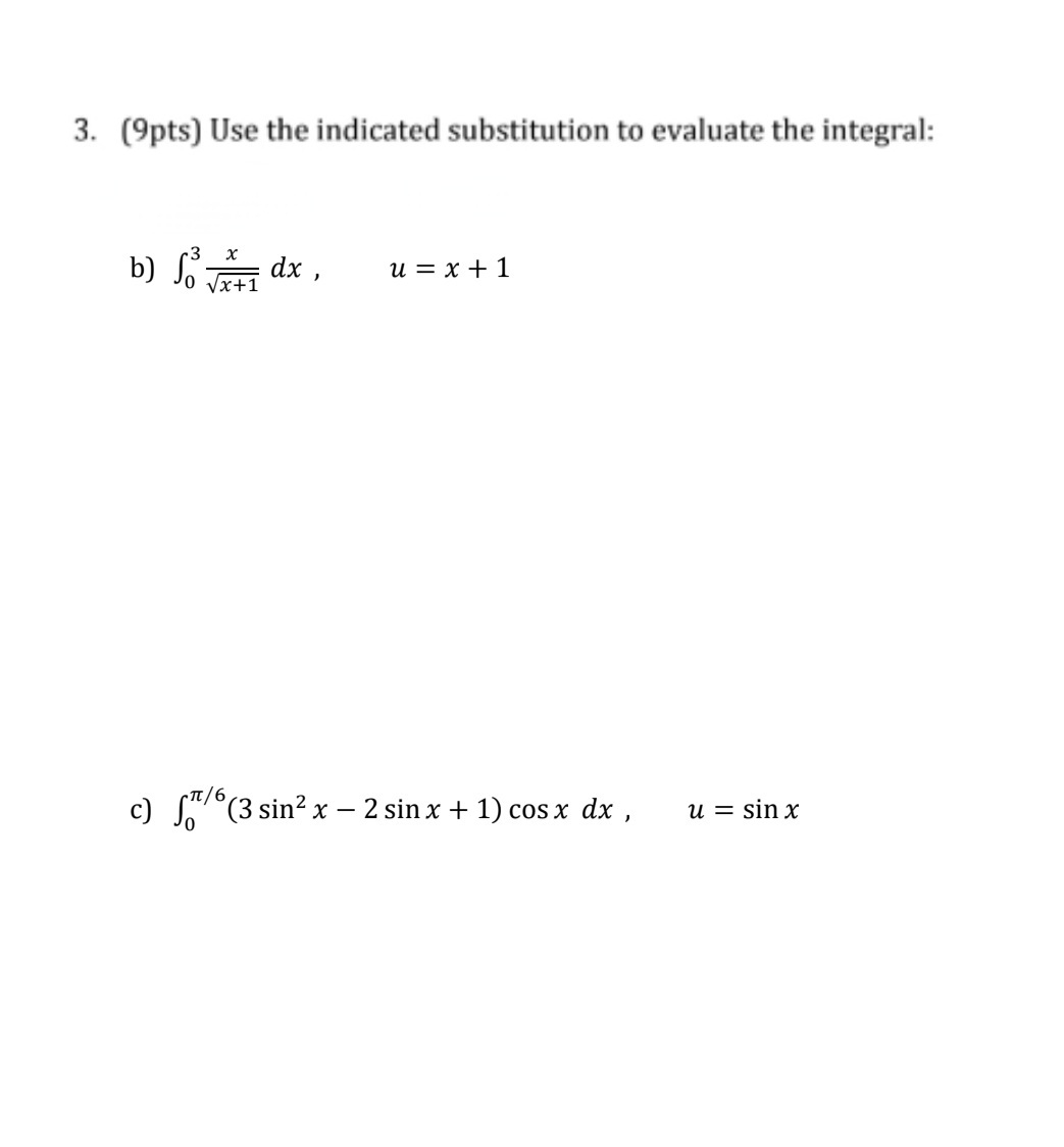 Solved (9pts) ﻿Use the indicated substitution to evaluate | Chegg.com