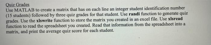 Solved Quiz Grades Use MATLAB to create a matrix that has on | Chegg.com