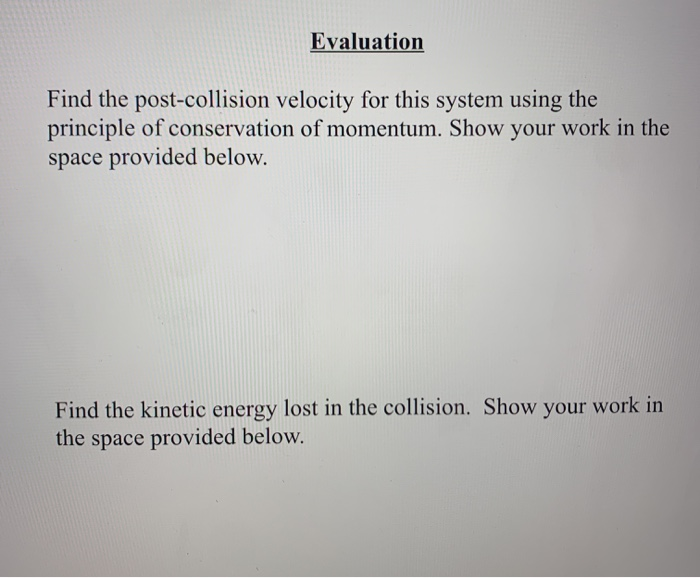 Evaluation Find the post-collision velocity for this | Chegg.com