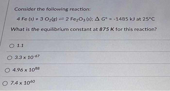 Solved Consider The Following Reaction 4 Fe S 3 O2 G