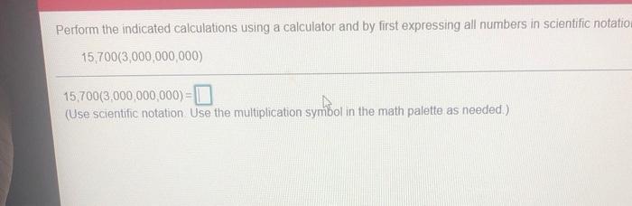 Solved Perform the indicated calculations using a calculator | Chegg.com