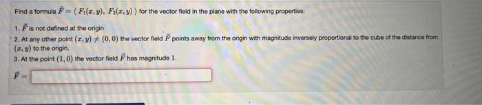 Solved Find a formula F= F1(x,y),F2(x,y) for the vector | Chegg.com