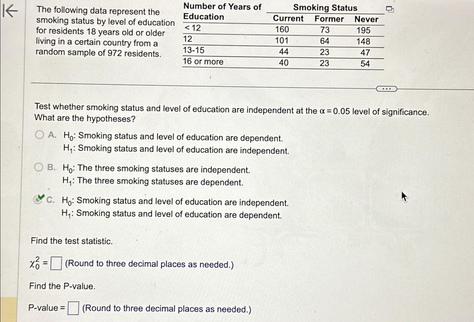 Solved The following data represent the smoking status by | Chegg.com