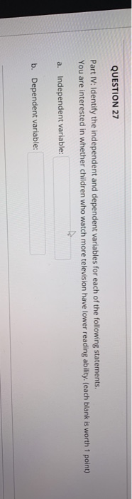 Solved QUESTION 27 Part IV: Identify the independent and | Chegg.com