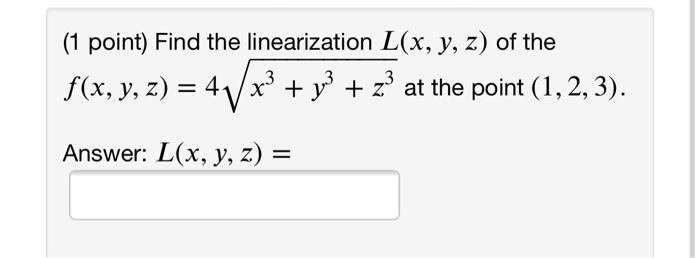 Solved 1 Point Find The Linearization L X Y Z Of The