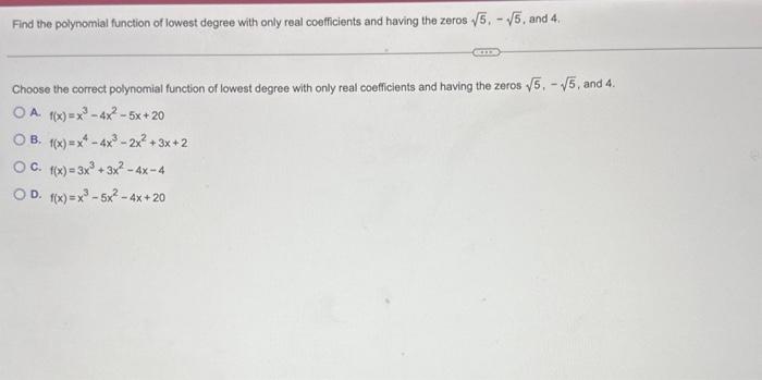 Solved Find the polynomial function of lowest degree with | Chegg.com