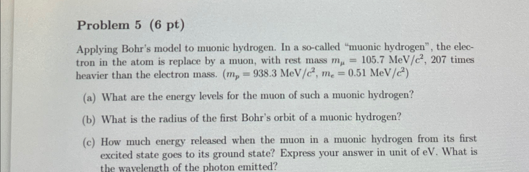 Solved Problem 5(6pt)Applying Bohr's model to muonic | Chegg.com
