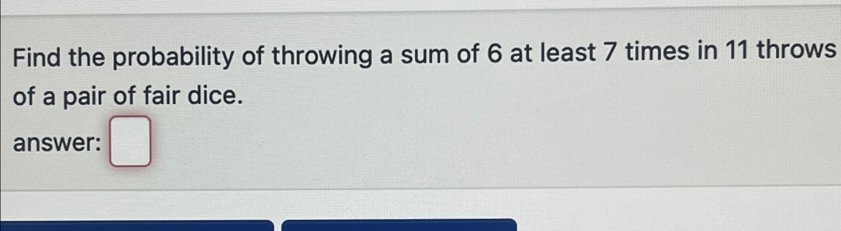 Find the probability of throwing a sum of 6 ﻿at least | Chegg.com
