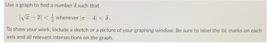 Solved Use a graph to find a number δ such that ∣x−2∣
