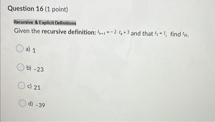Solved Question 16 (1 point) Recursive & Explicit | Chegg.com