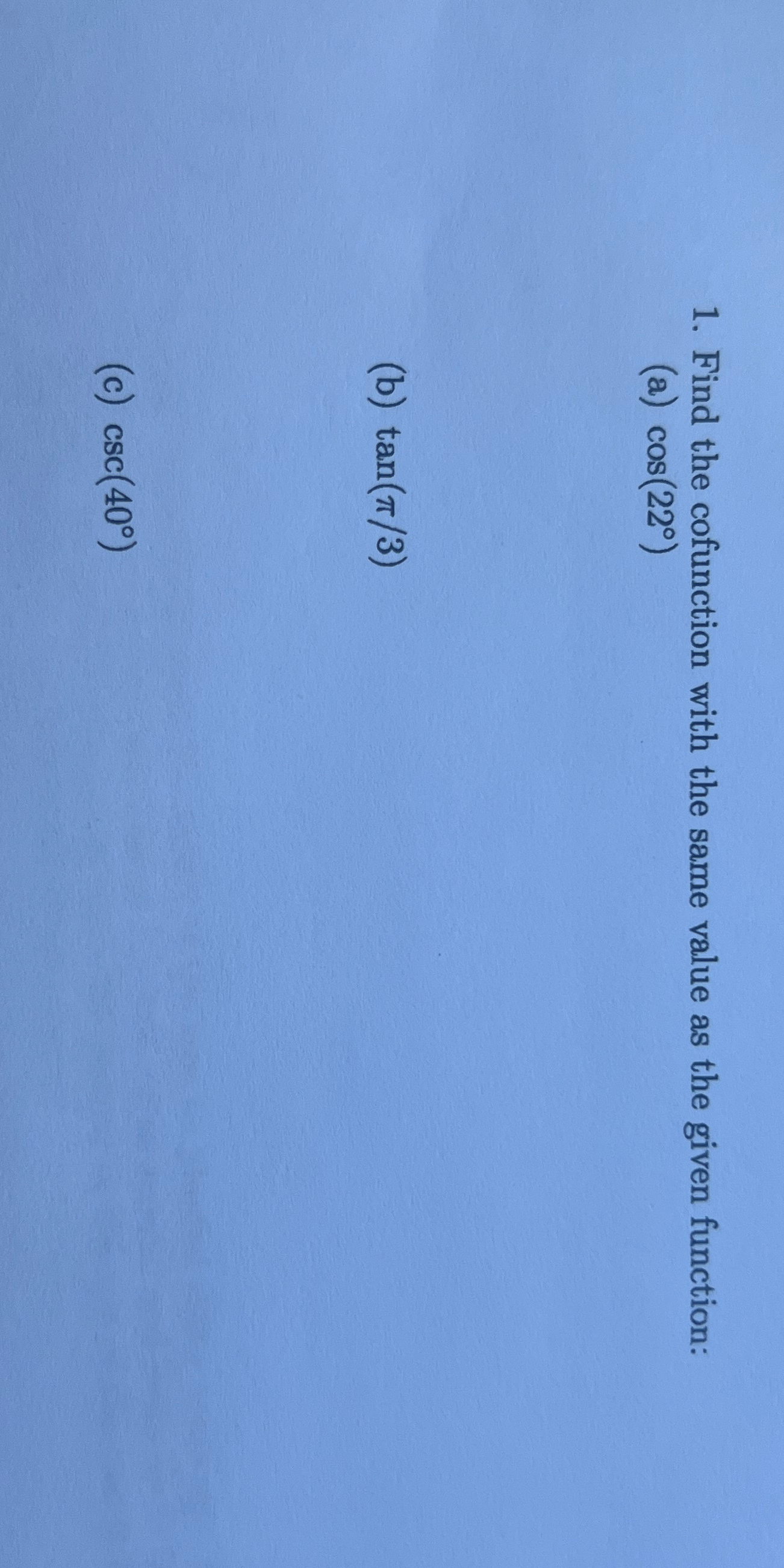 Solved Find the cofunction with the same value as the given | Chegg.com