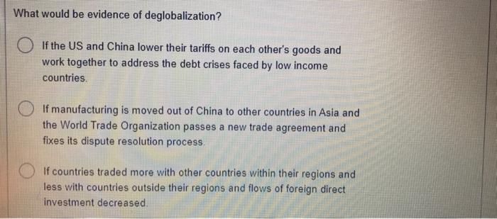 Solved What would be evidence of deglobalization? If the US | Chegg.com Solved What would be evidence of deglobalization? If the US | Chegg.com