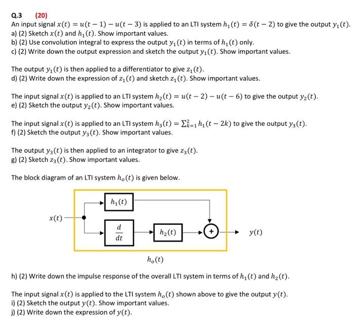Solved Q.3 (20) An input signal x(t)=u(t−1)−u(t−3) is | Chegg.com