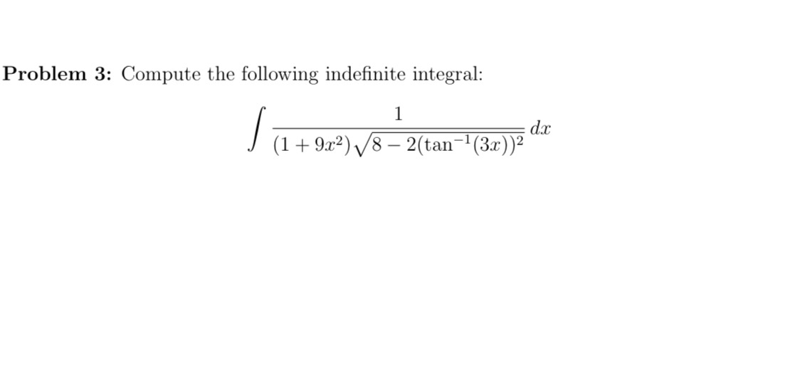Solved Problem 3: Compute the following indefinite | Chegg.com