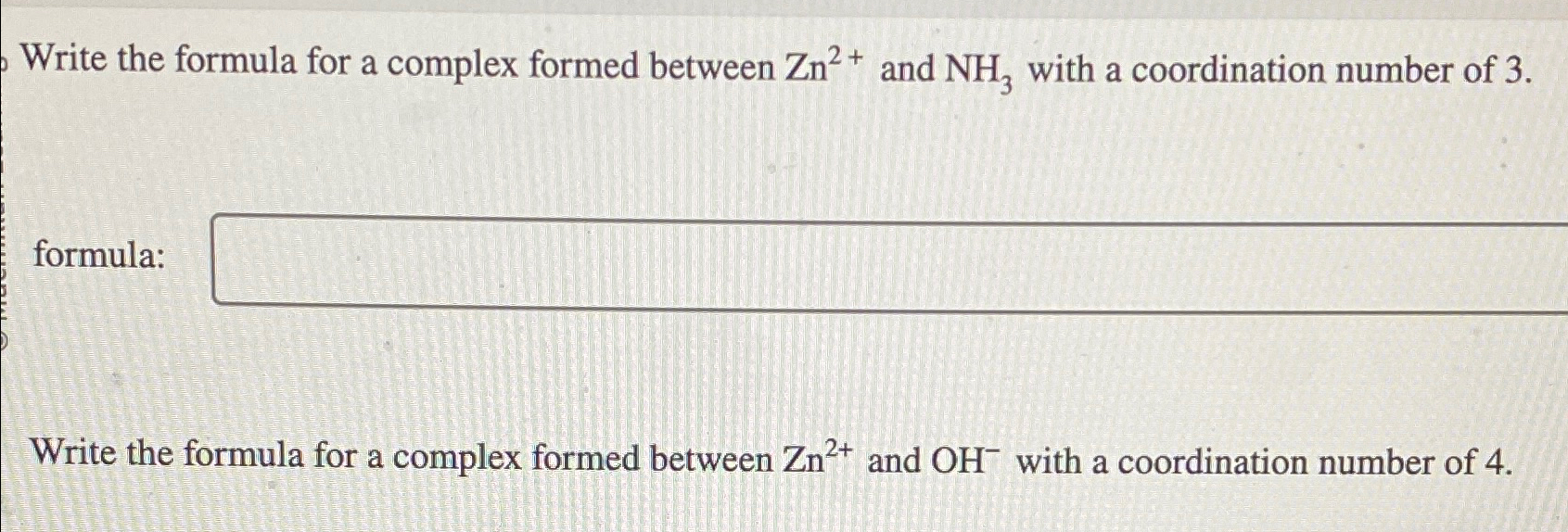 Solved Write the formula for a complex formed between Zn2+ | Chegg.com