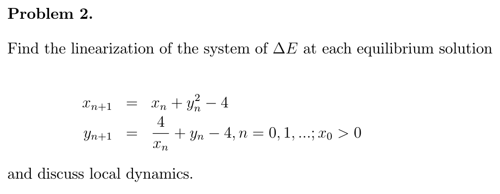 Solved Problem 2.Find the linearization of the system of ΔE | Chegg.com