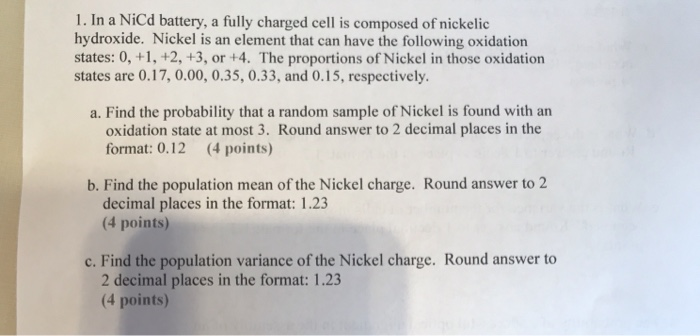 Solved 1. In a NiCd battery, a fully charged cell is | Chegg.com