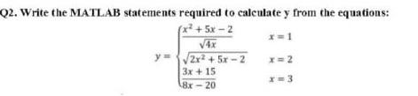 Solved Q2. Write the MATLAB statements required to calculate | Chegg.com