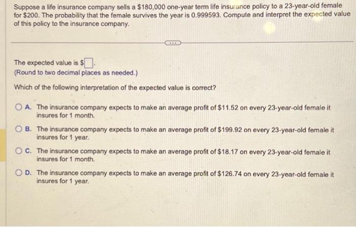Solved Suppose a life insurance company sells a $180,000 | Chegg.com