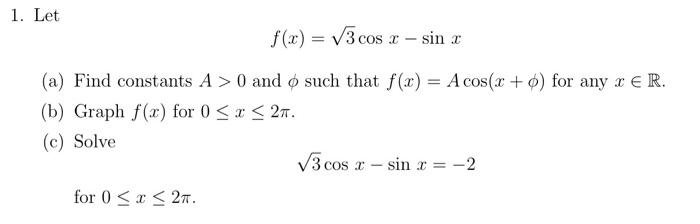 Solved a. Find constants A>0 and φ such that f(x)=Acos(x+φ) | Chegg.com