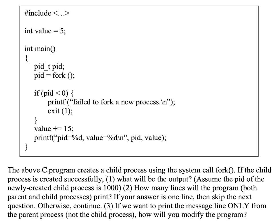 Solved #include int value = 5;int main(){pid_t pid;pid | Chegg.com