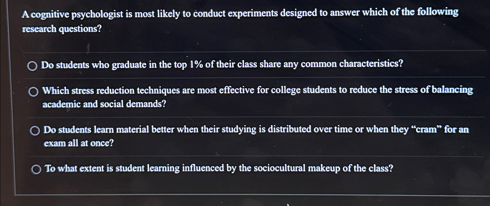 Solved A cognitive psychologist is most likely to conduct | Chegg.com