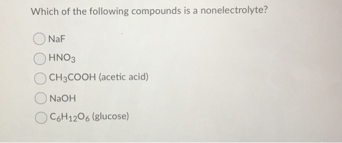 Solved Which of the following compounds is a nonelectrolyte? | Chegg.com