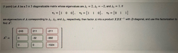 Solved (1 point) Let A be a 3 x 3 diagonalizable matrix | Chegg.com