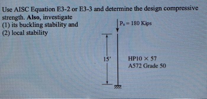 Solved Use AISC Equation E3-2 or E3-3 and determine the | Chegg.com
