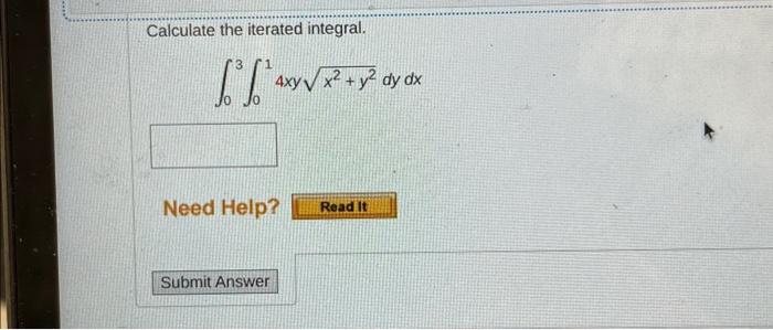 Solved Calculate the iterated integral. ∫03∫014xyx2+y2dydx | Chegg.com
