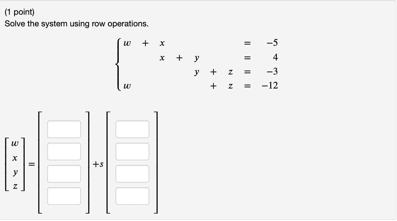Solved (1 ﻿point)Solve the system using row | Chegg.com