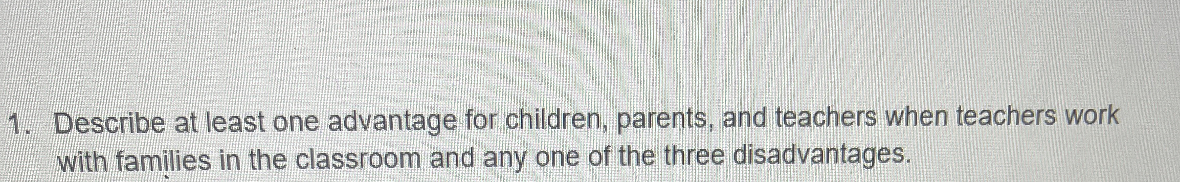 Solved Describe at least one advantage for children, | Chegg.com