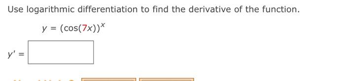 Solved Use logarithmic differentiation to find the | Chegg.com