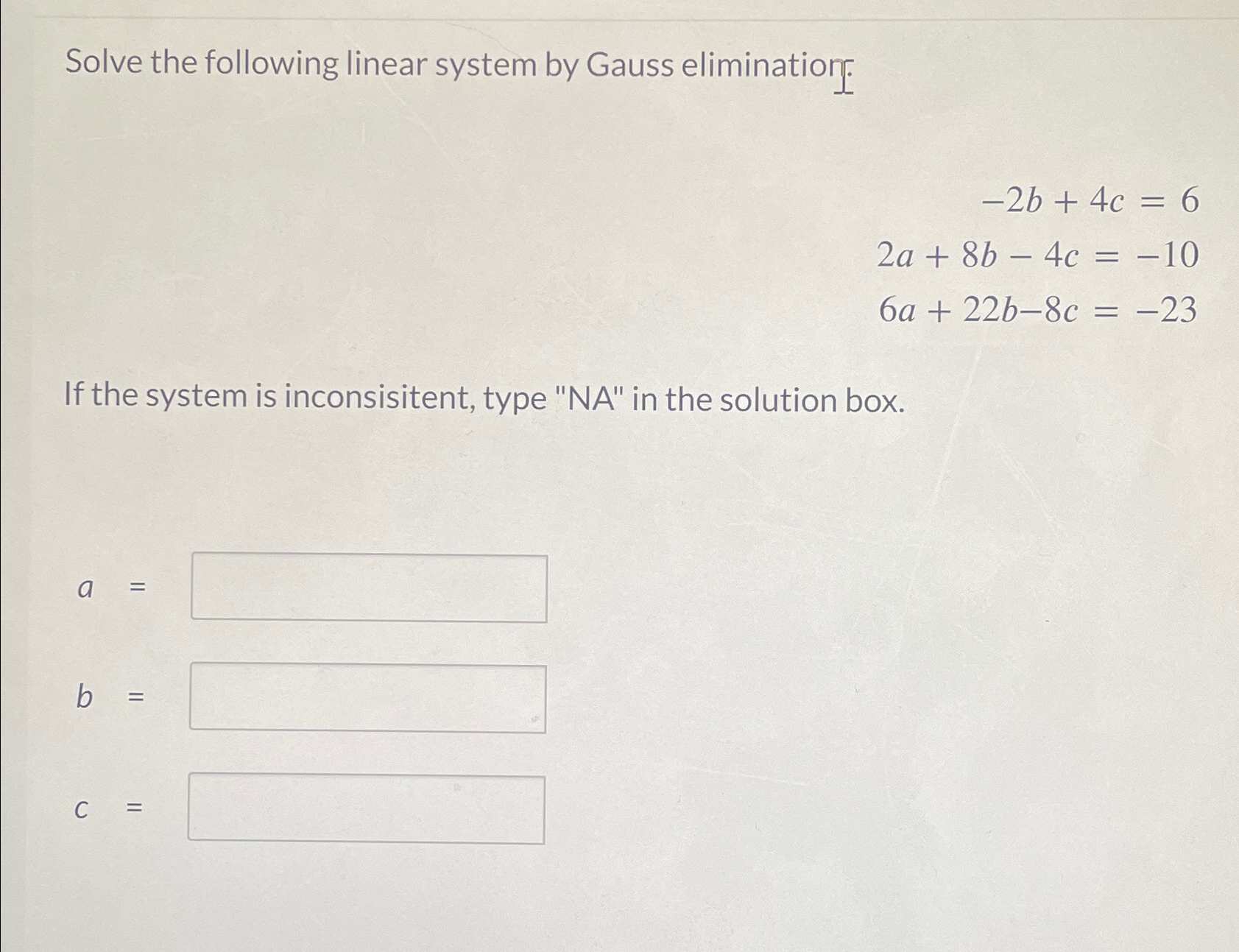 Solved Solve the following linear system by Gauss | Chegg.com