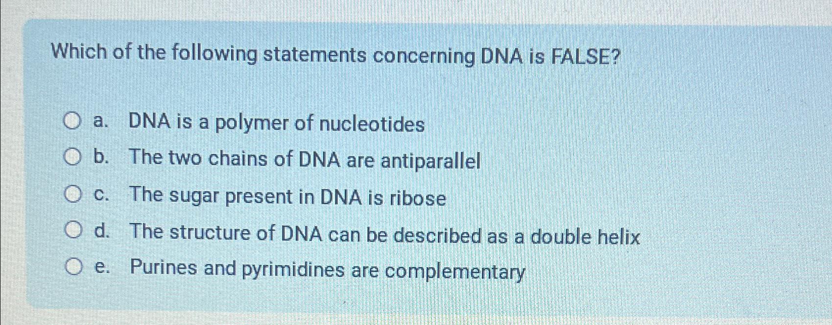 Solved Which of the following statements concerning DNA is | Chegg.com