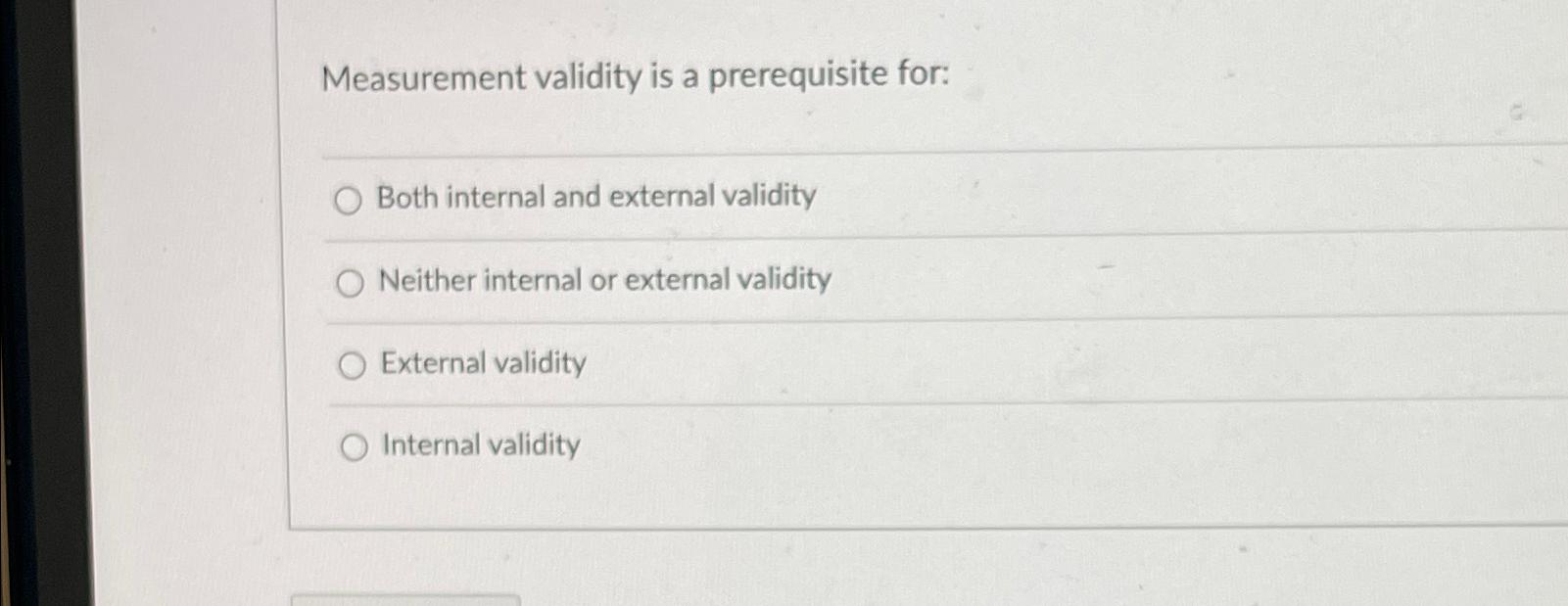 Solved Measurement validity is a prerequisite for:Both | Chegg.com