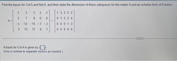 Solved Find the bases for Col A and Nul A, and then state | Chegg.com