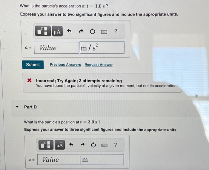 Solved What is the particle's position at t=1.0 s ? Express | Chegg.com