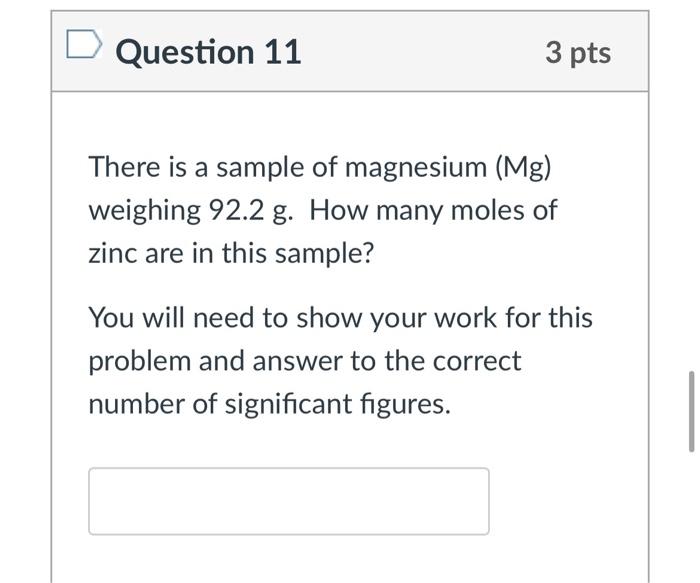 Solved Question 11 3 pts There is a sample of magnesium (Mg) | Chegg.com