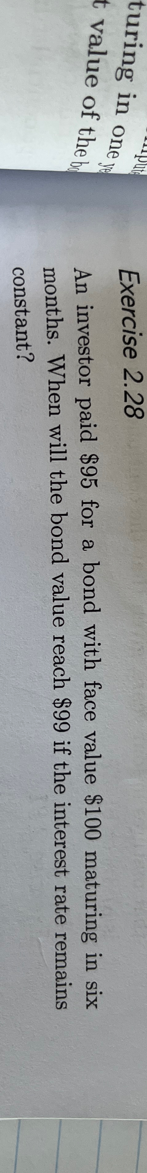 Solved Exercise 2.28An investor paid $95 ﻿for a bond with | Chegg.com