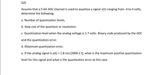 Solved Q2) Assume that a 5-bit ADC channel is used to | Chegg.com
