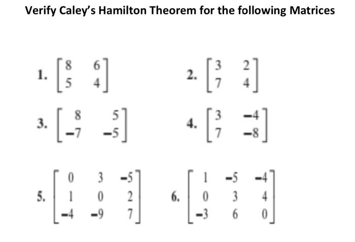Solved Verify Caley's Hamilton Theorem for the following | Chegg.com