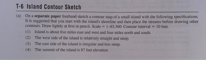Solved T-6 Island Contour Sketch (a) On a separate paper | Chegg.com