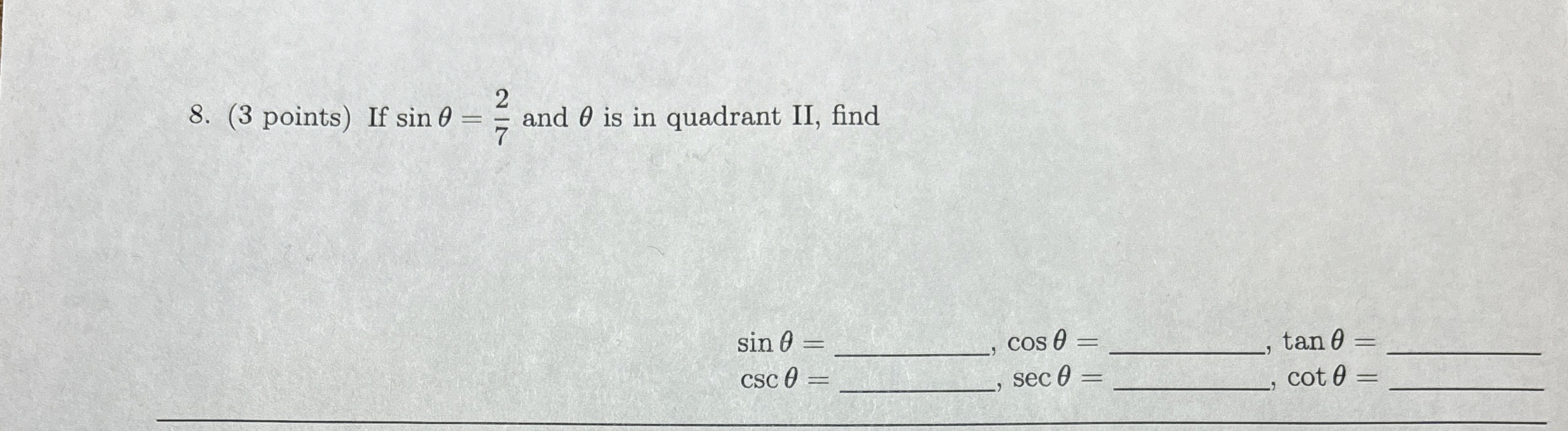 Solved (3 ﻿points) ﻿If sinθ=27 ﻿and θ ﻿is in quadrant II, | Chegg.com